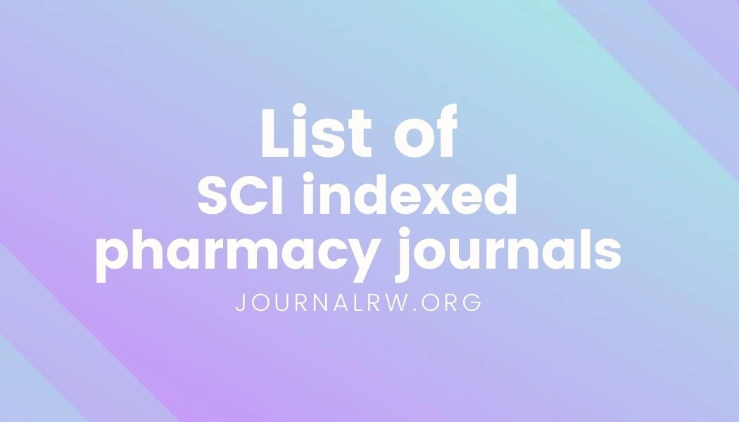 SCI indexed pharmacy journals - Research Journals